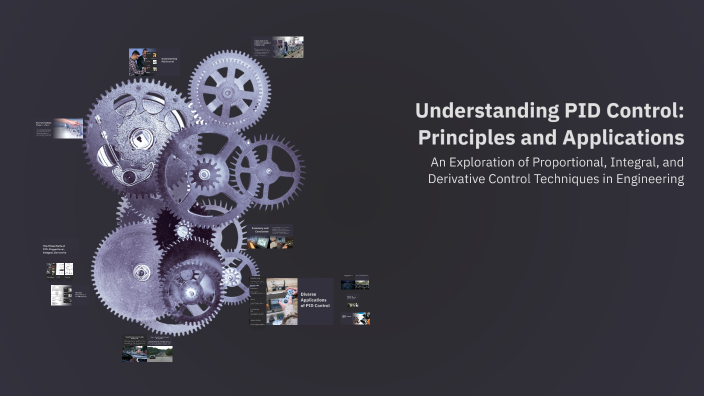 Understanding PID Control: Principles and Applications by Prithviraj Sen on Prezi
