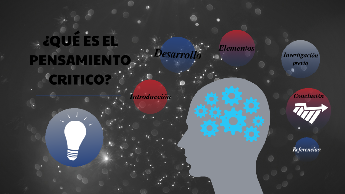 ¿QUE ES EL PENSAMIENTO CRITICO? by Fatima Velasco Lara on Prezi