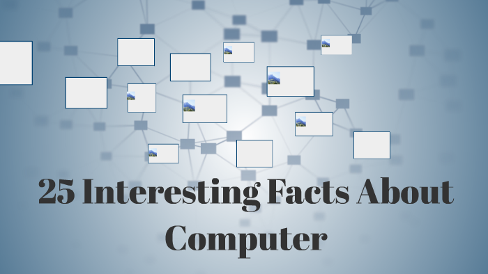 25 Interesting Facts About Computer By Vincent Aleta 25-interesting-facts-about-computer-by-vincent-aleta