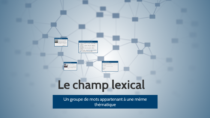 Le champ lexical by Charles Bourgeois on Prezi