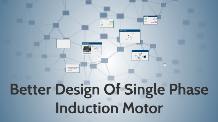 Better Design Of Single Phase Induction Motor by Dave Jagadish on Prezi
