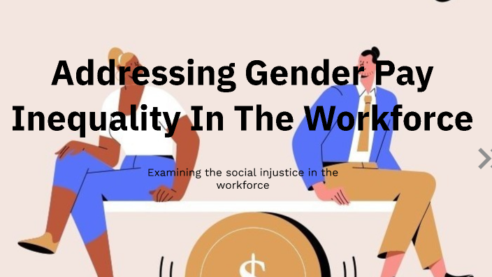 Addressing gender pay inequality in the workforce by Reniyah Landers on ...