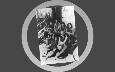 Charles Manson "The Family" Cult by zach Dennison on Prezi