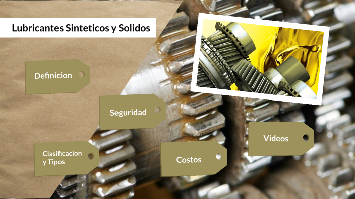 Lubricantes Sintéticos y Solidos by Juan La Cruz on Prezi