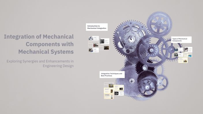 Integration of Mechanical Components with Mechanical Systems by ...