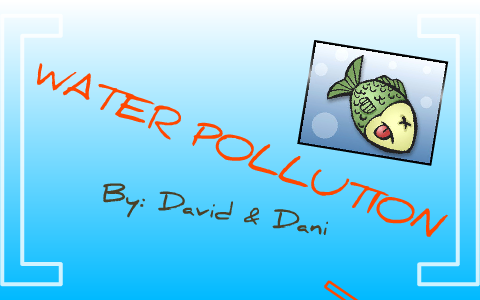 Geography 12 Project - Water Pollution by David Kong on Prezi