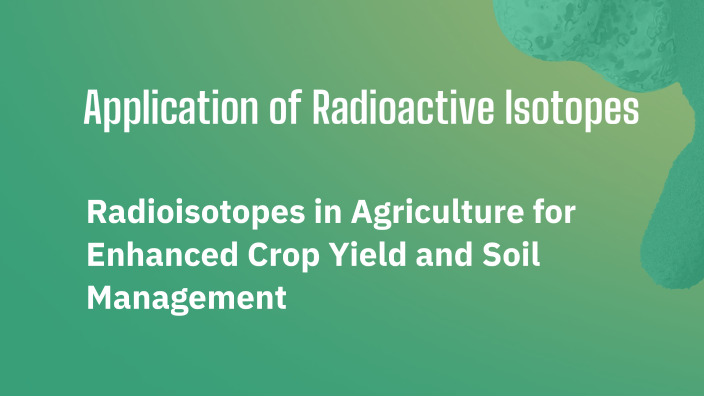 Application of Radioactive Isotopes by Mina fawzy on Prezi