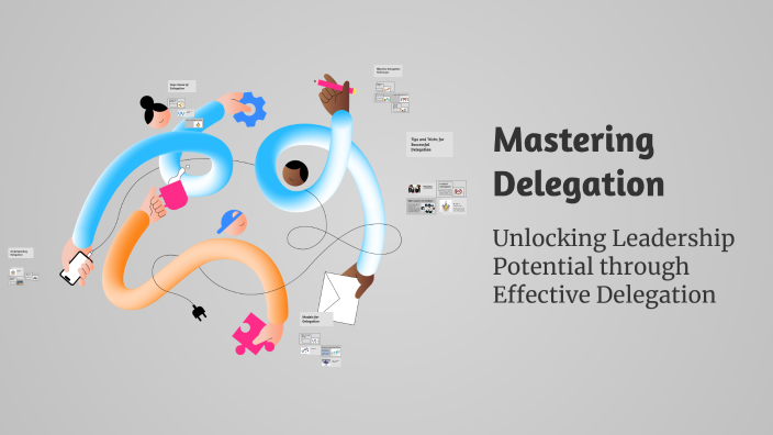 Mastering Delegation by Marianne De Barr on Prezi