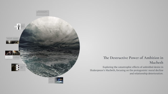 The Destructive Power of Ambition in Macbeth by Yassin Hesan on Prezi