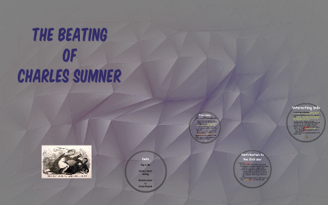 The Beating of Charles Sumner by Rosalie A on Prezi
