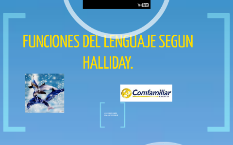 FUNCIONES DEL LENGUAJE SEGUN HALLIDAY by shirley forero londoño on Prezi