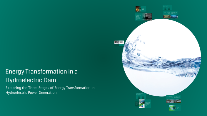Energy Transformation in a Hydroelectric Dam by Omar moharram on Prezi