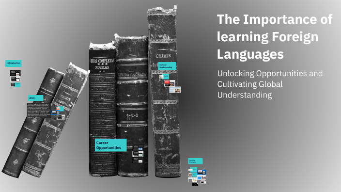 The Importance of Foreign Languages by marry dolgoleva on Prezi