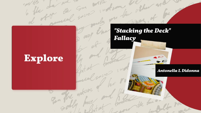 Stacking the Deck Fallacy by Antonella Didonna on Prezi