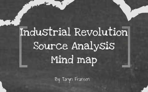 Industrial Revolution Source Analysis by Taryn Fransen on Prezi
