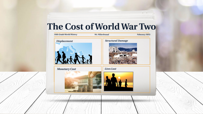 The Cost of World War Two by Ian Hilterbrand on Prezi