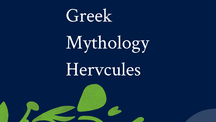 Greek Mythology Hercules by andrew hood on Prezi