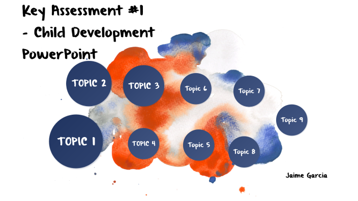 Key Assessment #1 - Child Development PowerPoint by Jaime Garcia on Prezi