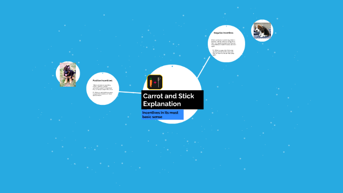 Carrot and Stick by Andrew Steigerwald on Prezi