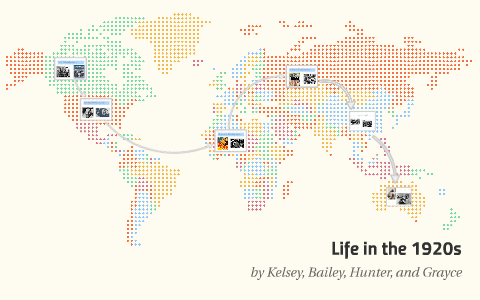 Life in the 1920s by Grayce McCormick on Prezi