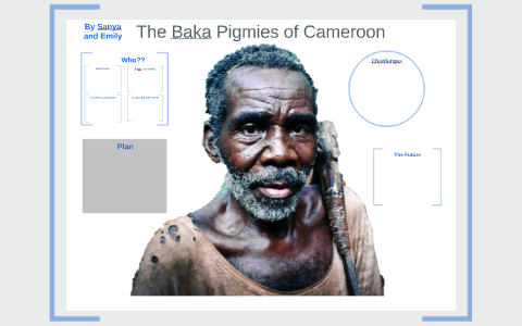 The Baka Pygmies by Emily Print on Prezi