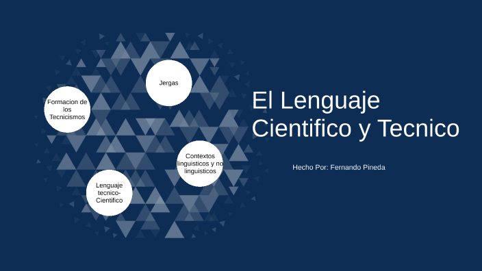 El Lenguaje Cientifico y Tecnico by Nando Pineda on Prezi
