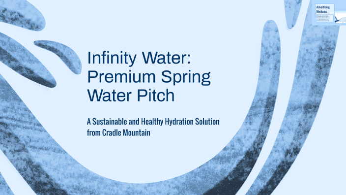 Infinity Water: Premium Spring Water Pitch by Joseph Mione on Prezi