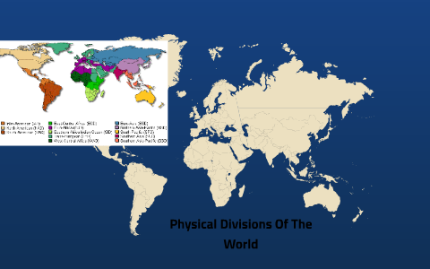 Physical Divisions Of The World by k star on Prezi
