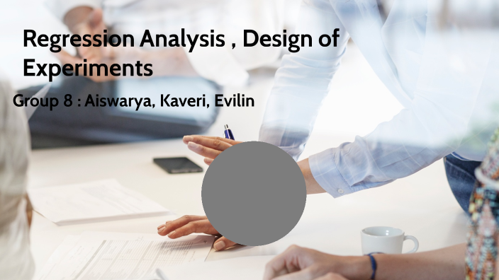 REGRESSION ANALYSIS , Design of Experiment by Evilin Abraham on Prezi