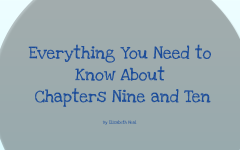 Chapters 9 and 10 by Elizabeth Neal on Prezi