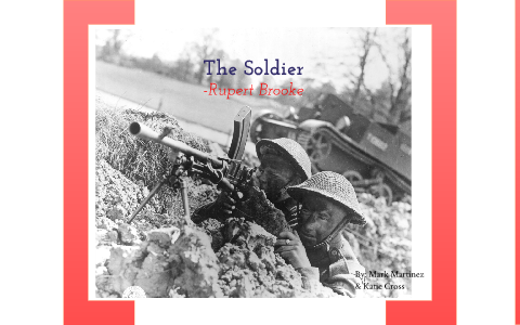The Soldier -Rupert Brooke by Katie Cross on Prezi