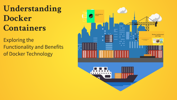 Understanding Docker Containers by naya naljirmaa on Prezi