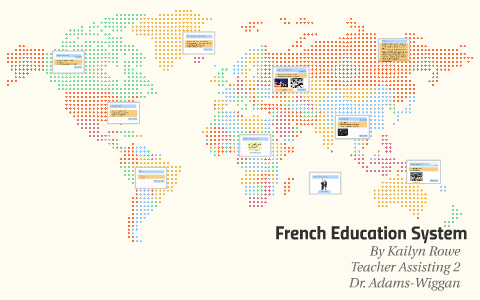 French Education System by Kailyn Rowe on Prezi