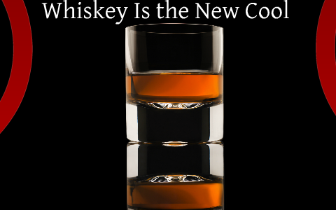 Whiskey is the New Cool by Sarah Mastey on Prezi
