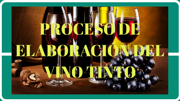 PROCESO DE ELABORACION DEL VINO TINTO by Azhap Villanueva