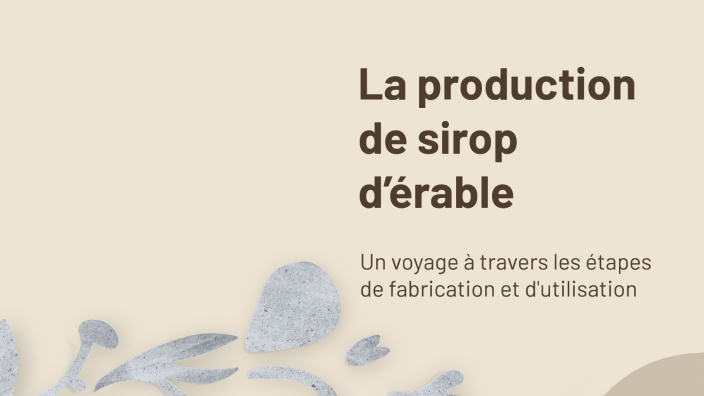 La production de sirop d’érable by Loubna Hr on Prezi
