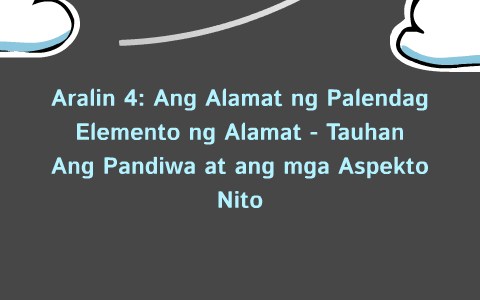 Aralin 4: Ang Alamat ng Palendag by Arnel Jr. Clavero on Prezi