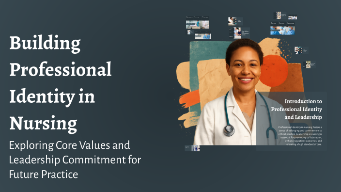 Building Professional Identity in Nursing by Kathryn Lucas on Prezi