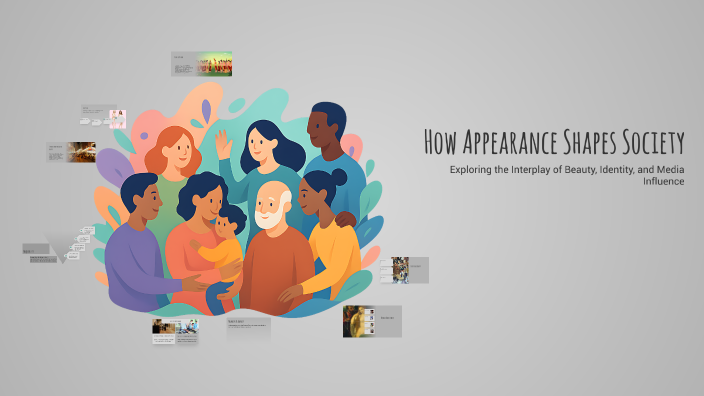 How Appearance Shapes Society by ariana mise on Prezi