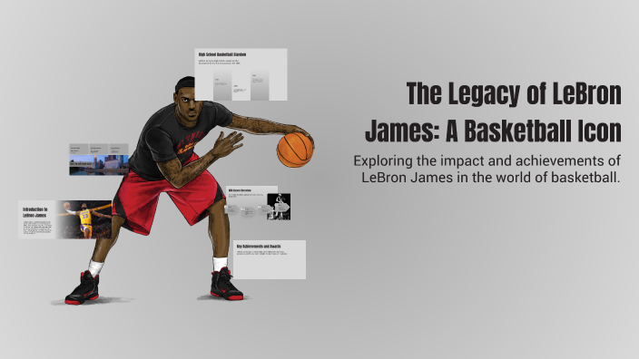 The Legacy of LeBron James: A Basketball Icon by Gabriel Winandy on Prezi