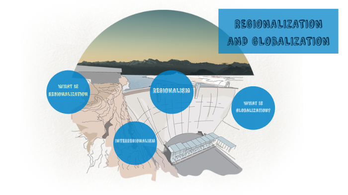 GLOBALIZATION AND REGIONALIZATION 2 by Christine Japay on Prezi GLOBALIZATION AND REGIONALIZATION 2 by Christine Japay on Prezi