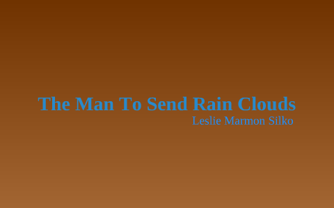 The Man to Send Rain Clouds by John P on Prezi