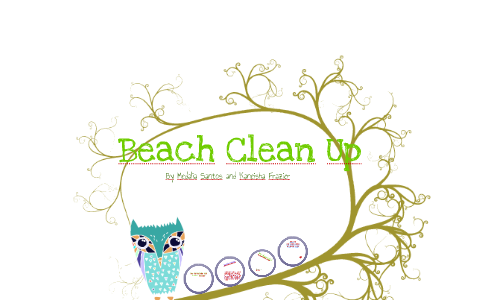 Beach Clean-Up Presentation by kaneisha frazier on Prezi