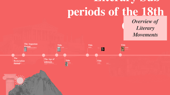Literary Sub-periods of the 18th Century by janine rosales on Prezi