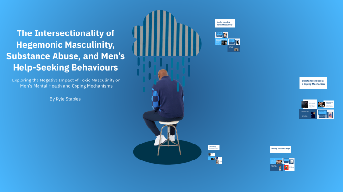 The Intersectionality of Hegemonic Masculinity, Substance Abuse, and ...