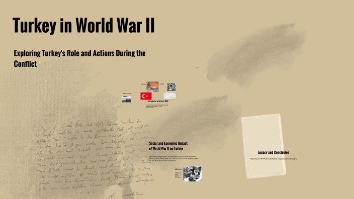 Turkey in World War II by Benjamin Emmons on Prezi