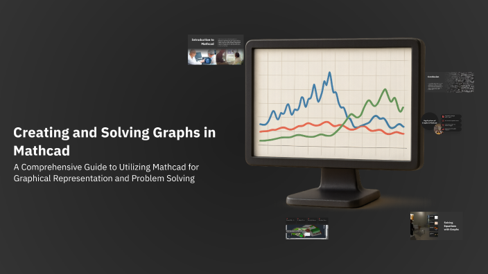 Creating and Solving Graphs in Mathcad by Zafar Xudoyarov on Prezi