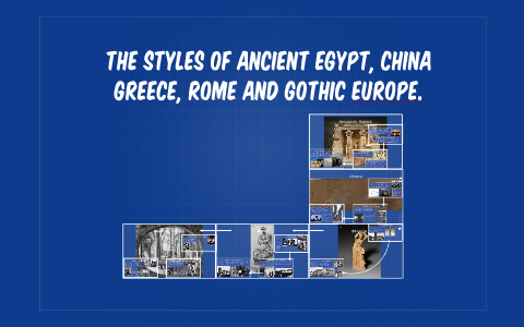 The styles of Ancient Egypt, China, Greece, Rome and Gothic Europe by ...