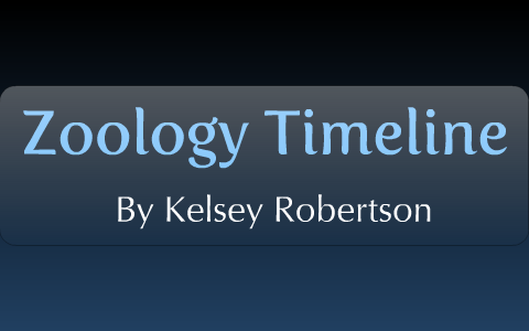 Zoology Timeline by k r on Prezi