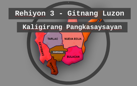 Rehiyon 3 - Gitnang Luzon by Joselle Malilay on Prezi